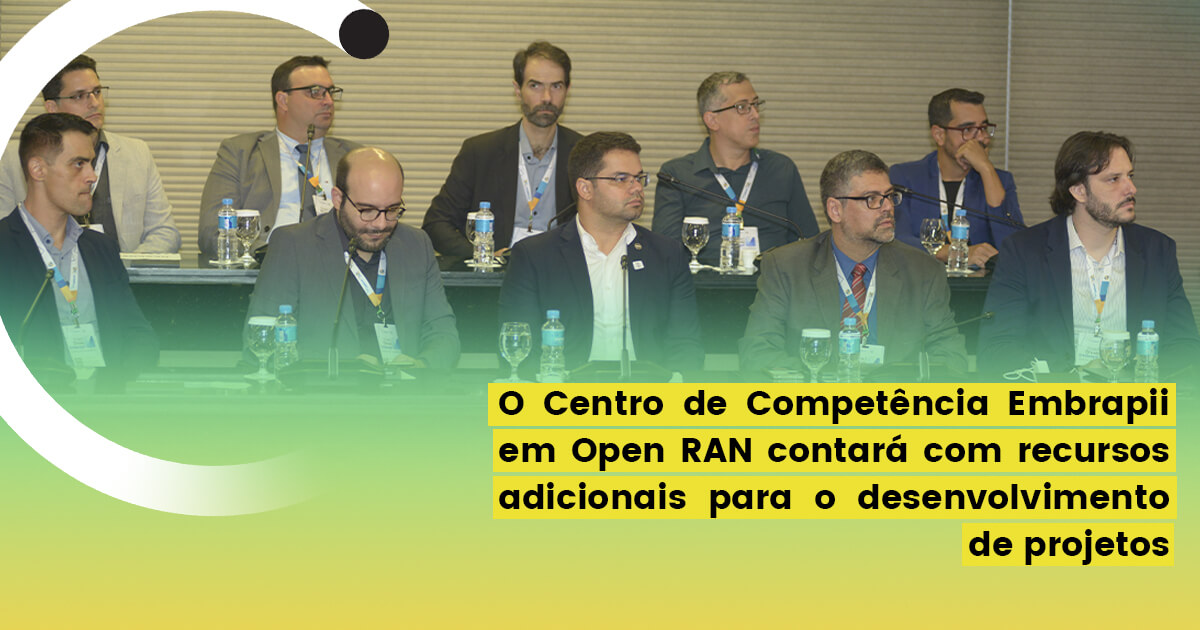 Centro de Competência Embrapii em Open RAN contará com novos recursos ...